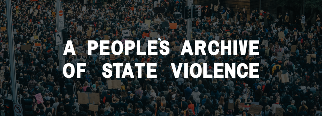 A People's Archive of Police Violence
